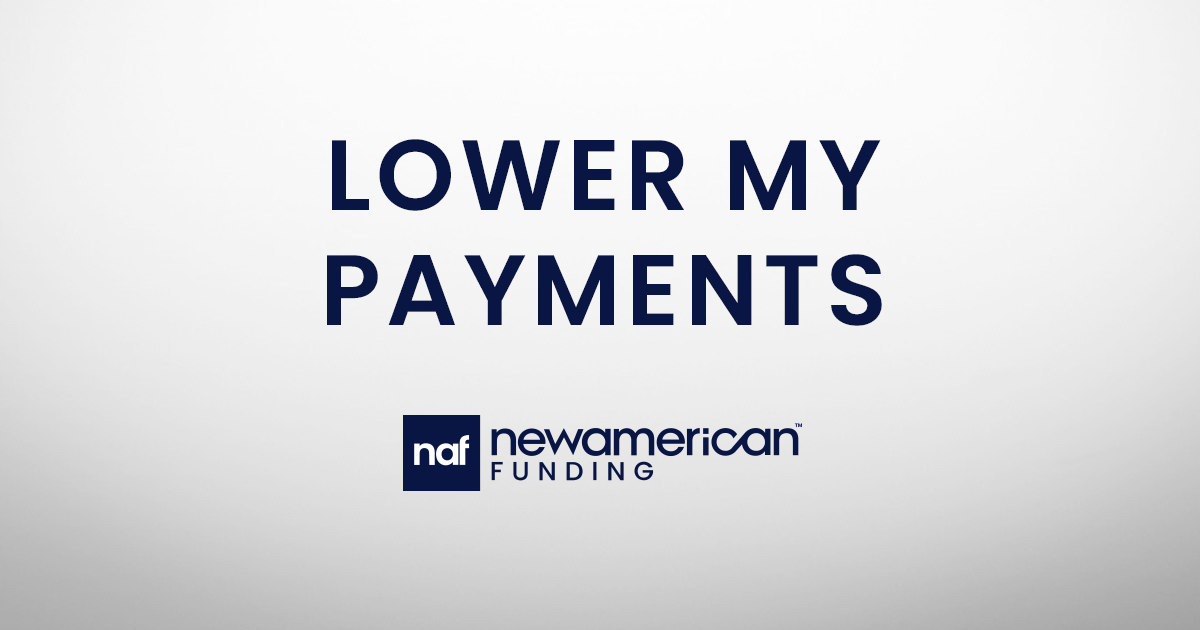Lower Mortgage Payment | New American Funding