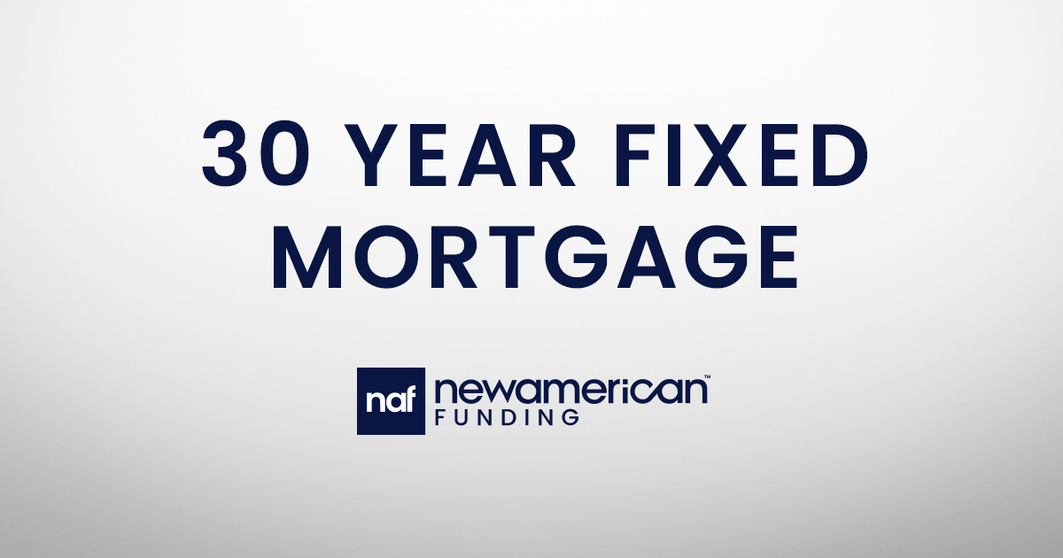 30 Year Fixed Rate Mortgage | New American Funding